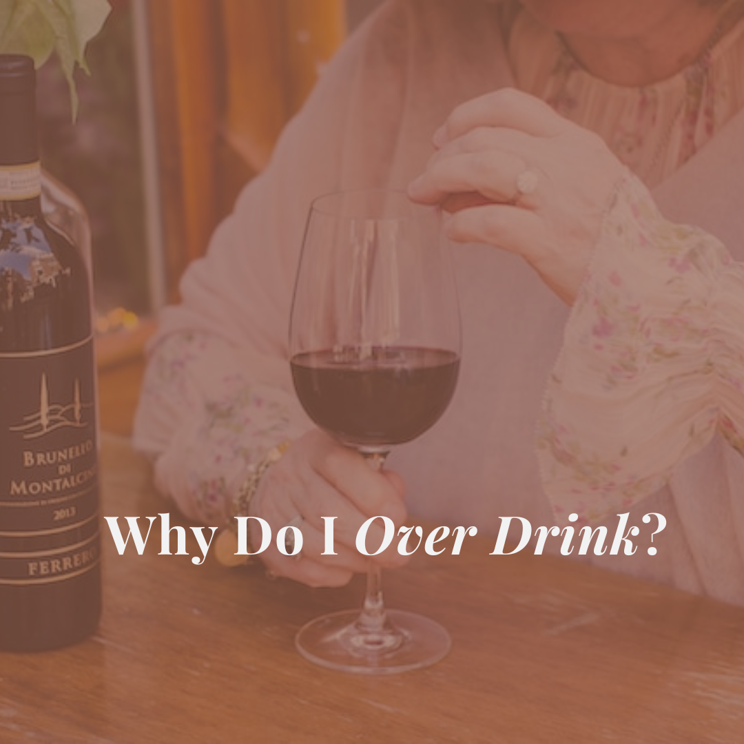 Why do I over drink? - KCB Recovery